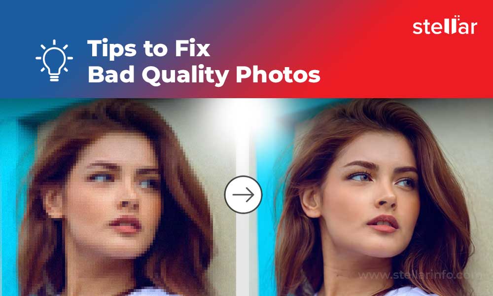 Fix Bad Quality Photos using lucrative DIY tips and suggestions - ob欧宝体育登陆